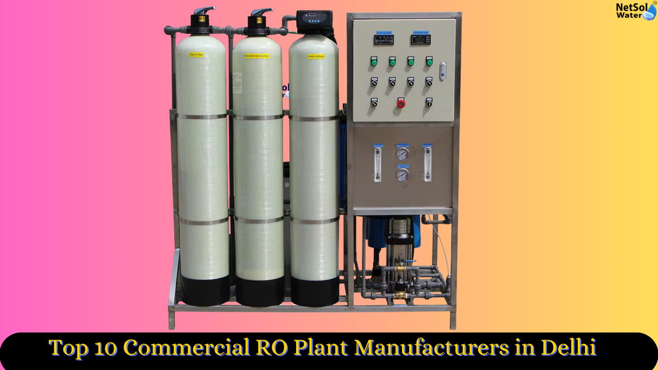 Top 10 Commercial RO Plant Manufacturers in Delhi